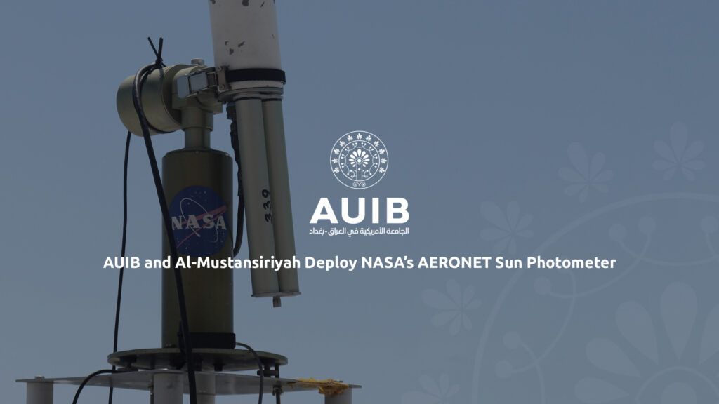 AUIB and Al-Mustansiriyah Deploy NASA’s AERONET Sun Photometer | The ...